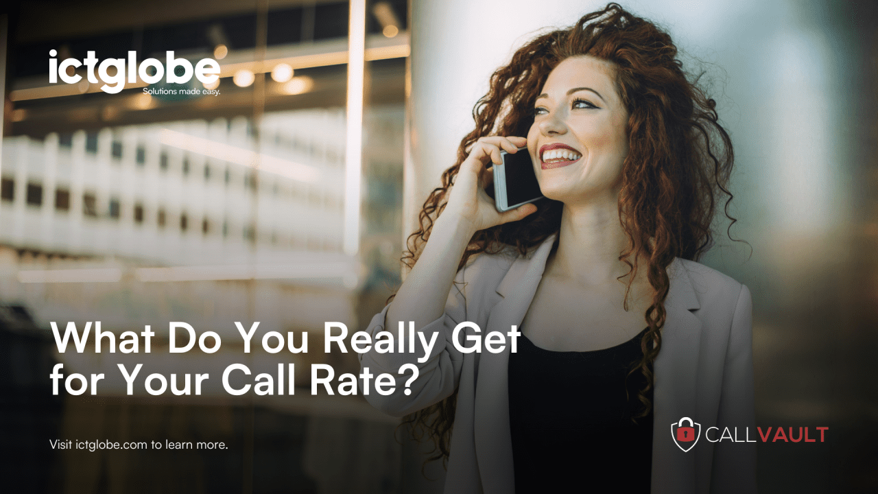 What Do You Really Get for Your Call Rate? - ICTGlobe